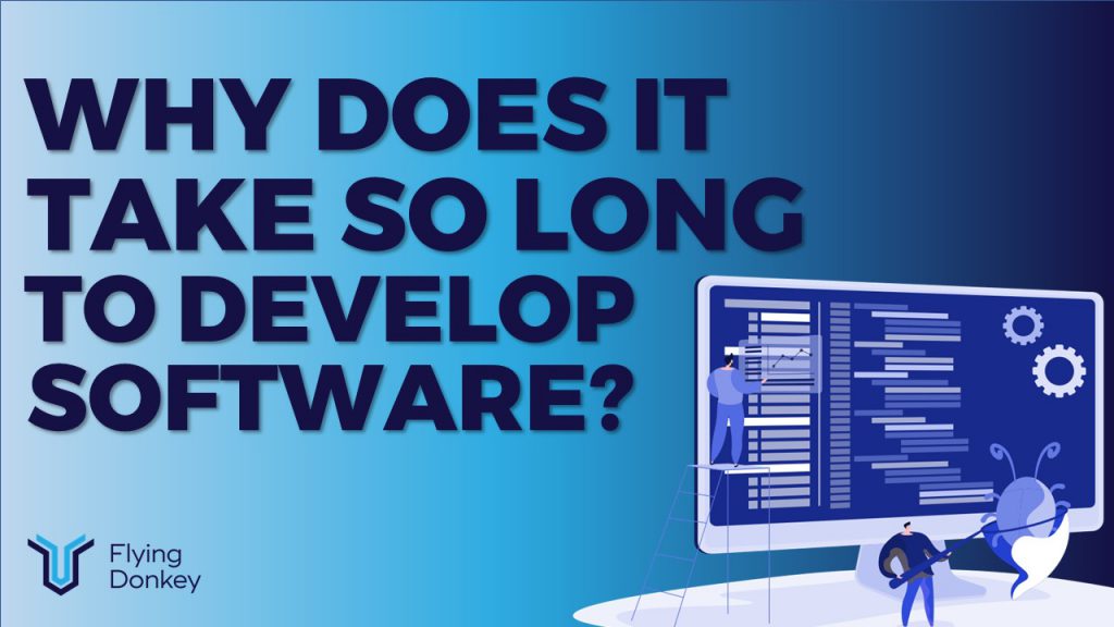 Why does it take so long to develop software? - Flying Donkey