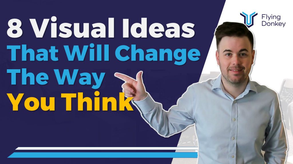 8 Visual Ideas to Change the Way You Think - Flying Donkey